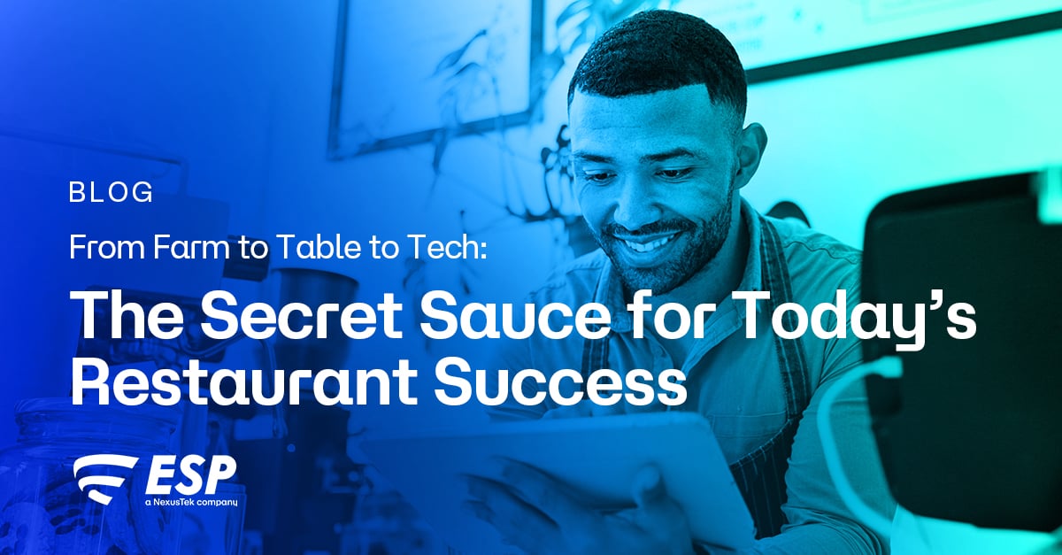 From Farm to Table to Tech: The Secret Sauce for Today’s Restaurant Success