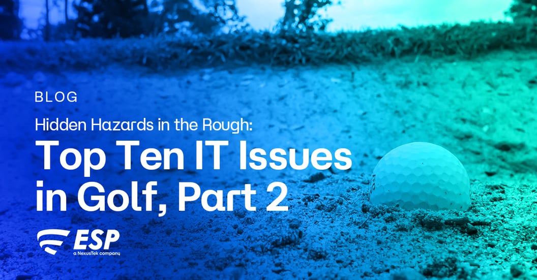 Hidden Hazards in the Rough: Top Ten IT Issues in Golf, Part 1