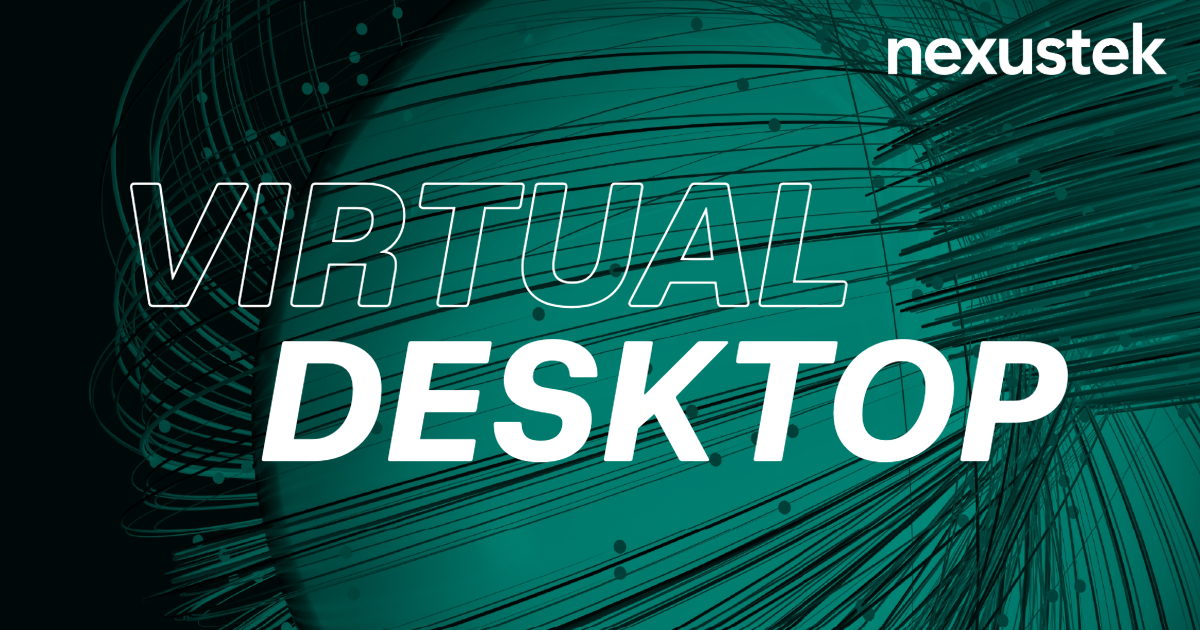 Cloud Services - NexusTek Virtual Desktop - NexusTek