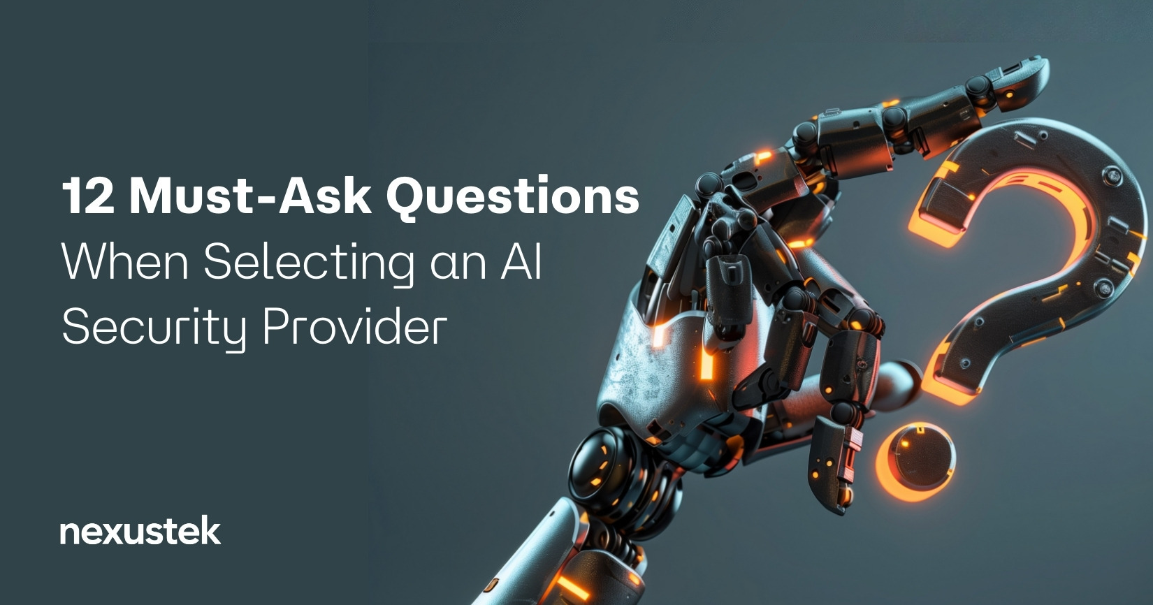 12 Must-Ask Questions When Selecting an AI Security Provider - NexusTek