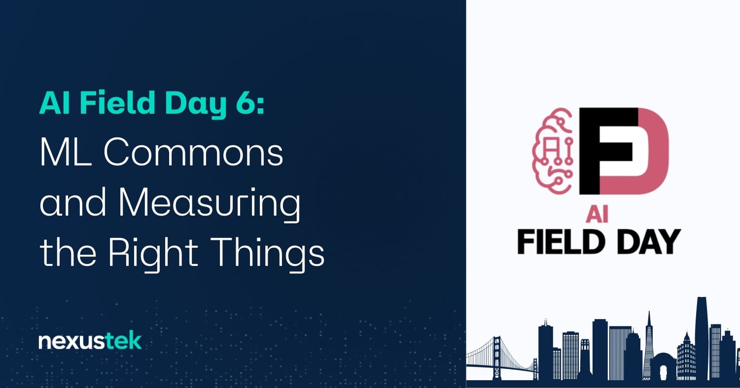 AI Field Day 6: ML Commons and Measuring the Right Things - NexusTek