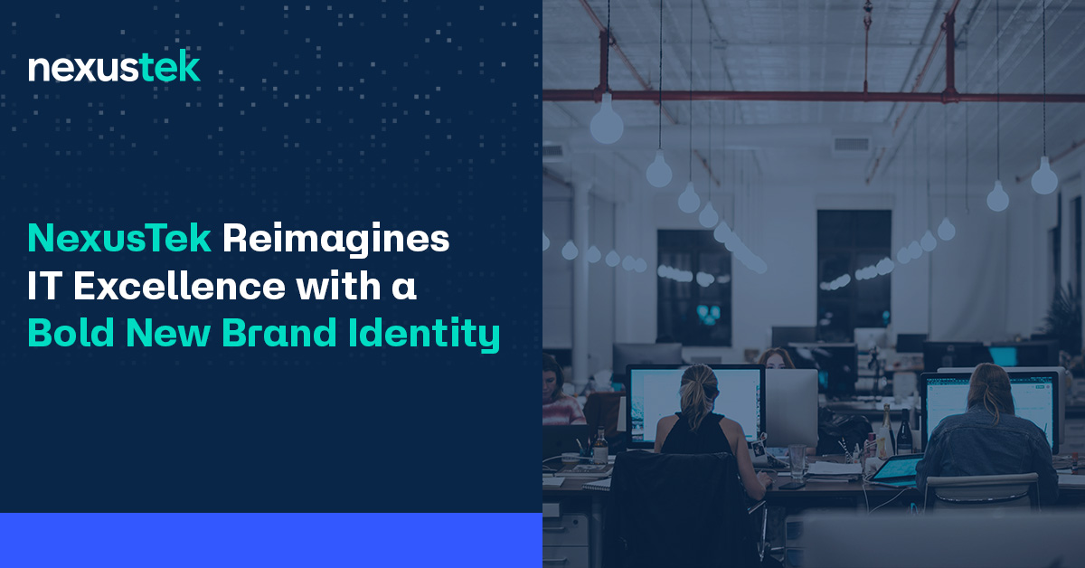 NexusTek Reimagines IT Excellence with a Bold New Brand Identity - NexusTek