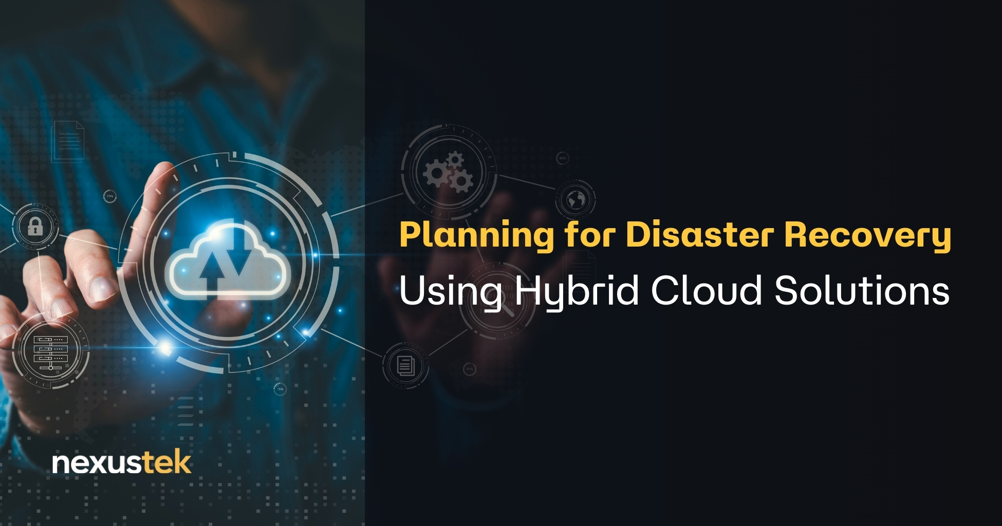 Planning for Disaster Recovery Using Hybrid Cloud Solutions - NexusTek