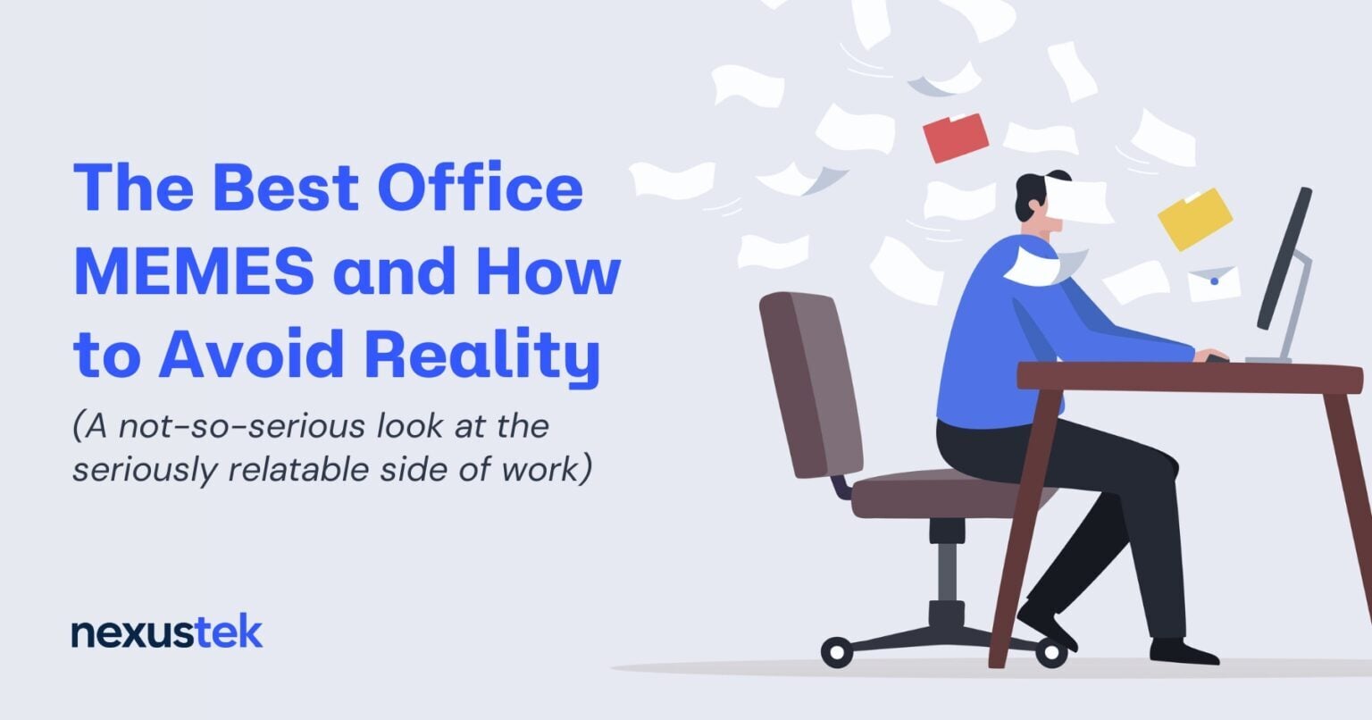 The Best Office MEMES and How to Avoid Reality - NexusTek
