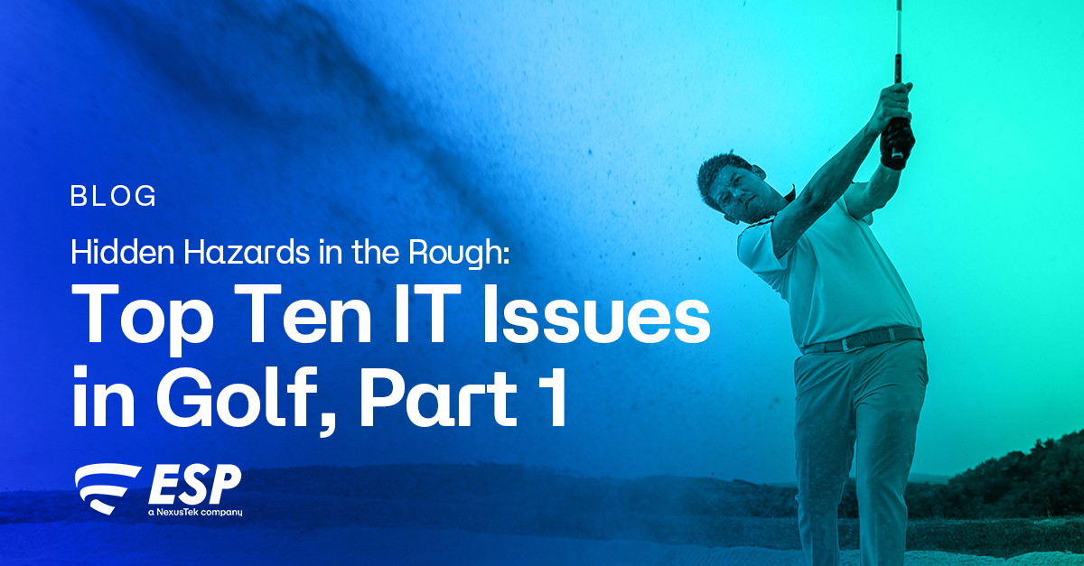 Hidden Hazards in the Rough: Top Ten IT Issues in Golf, Part 1